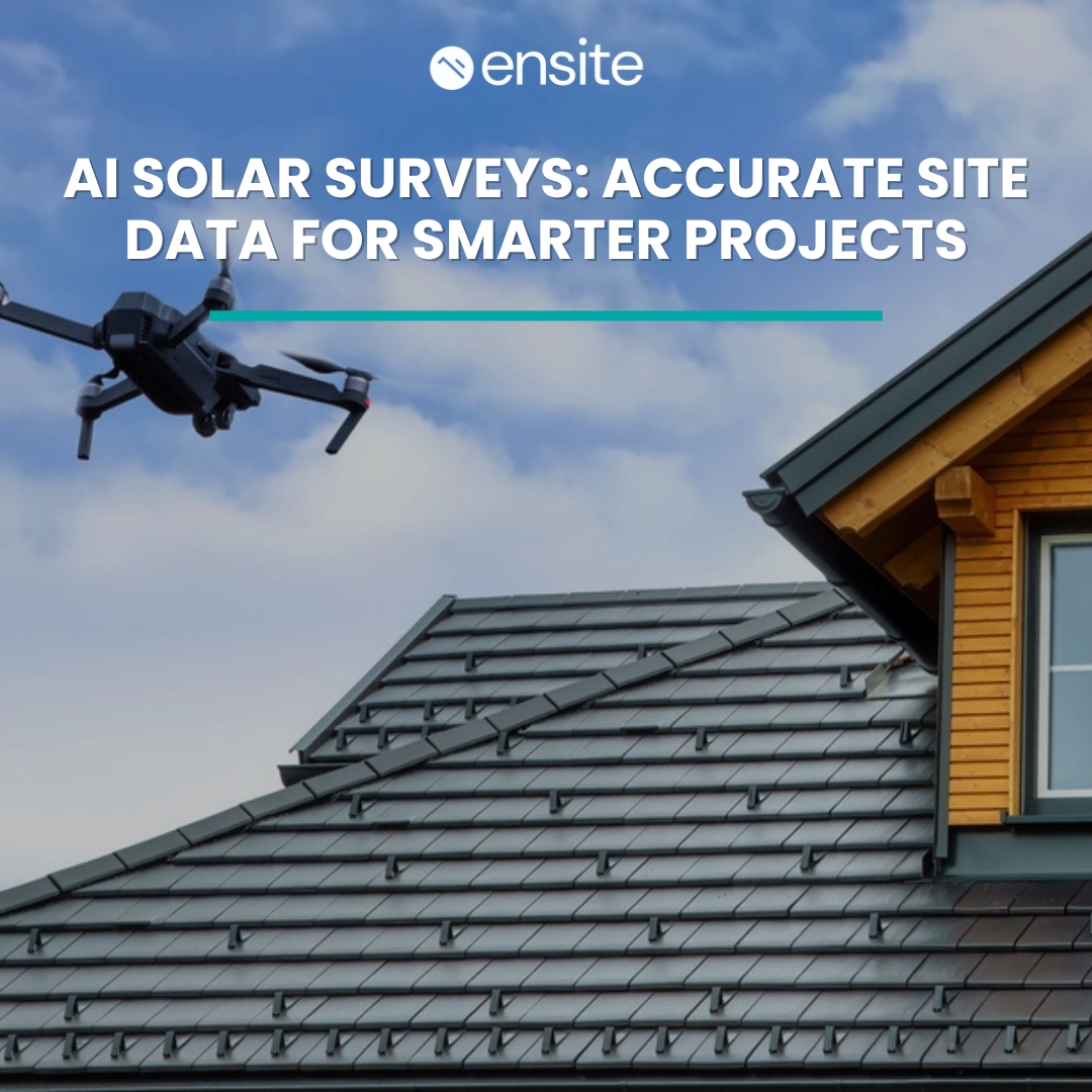 AI Solar Surveys: Accurate Site Data for Smarter Solar Projects - Ensite